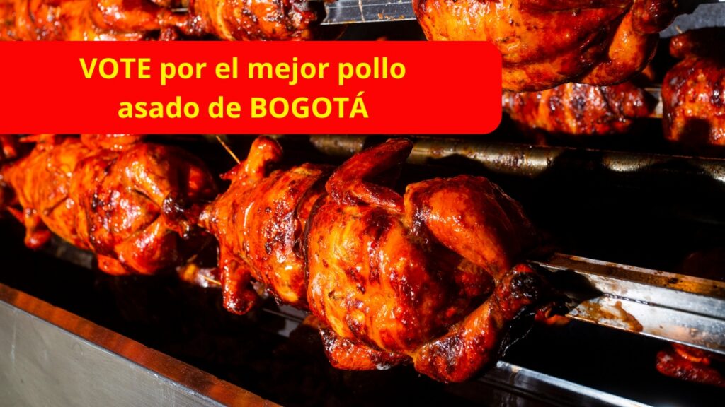 ¿Cuál es el mejor pollo asado de Bogotá? Vote AQUÍ en el Mundial del ...
